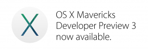 OS X Mavericks Developer Preview 3 a fost lansat de catre Apple ...