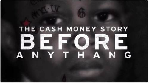 The Cash Money Story: Before Anythang - documentarul Apple Music ...